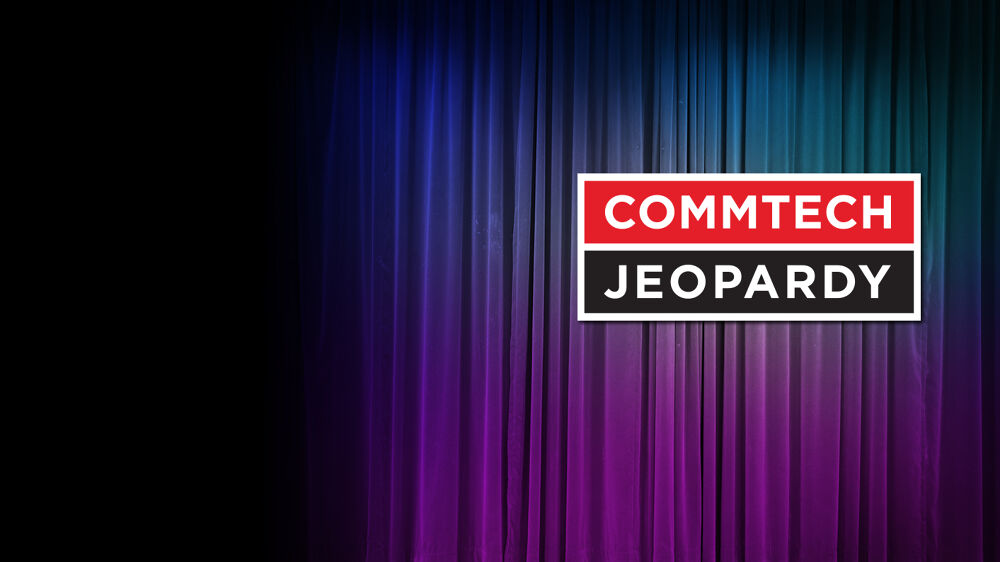 What Is: CommTech Jeopardy!